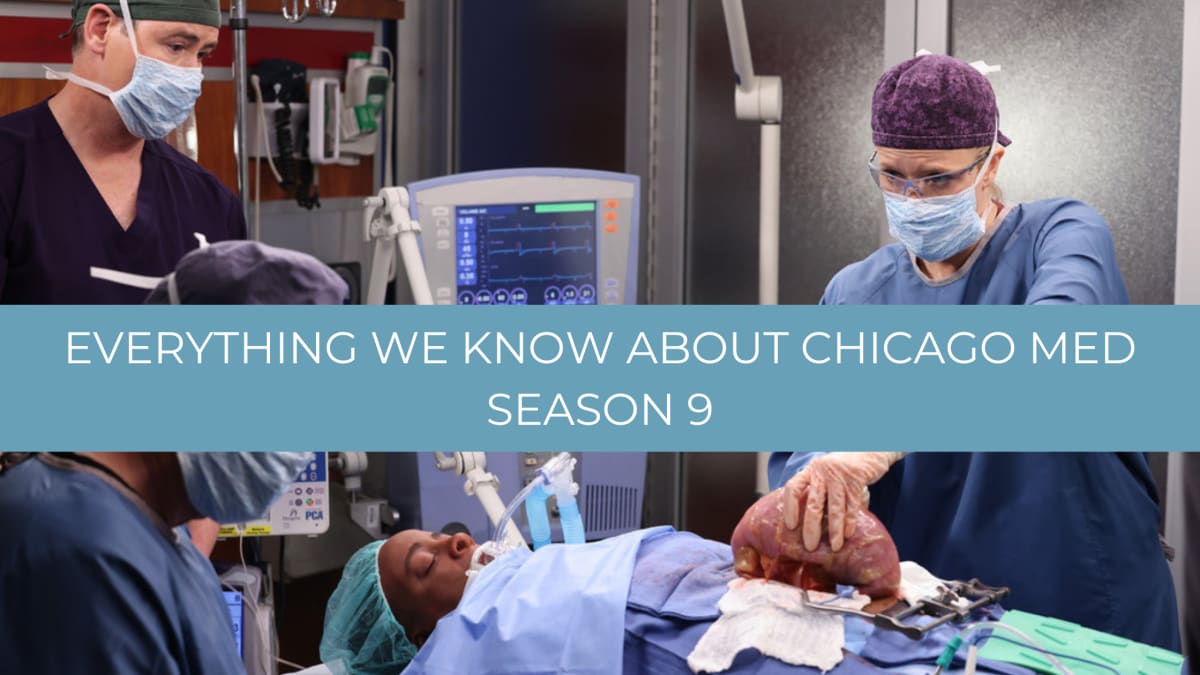 Chicago Med Season 9: Everything We Know - TV Fanatic