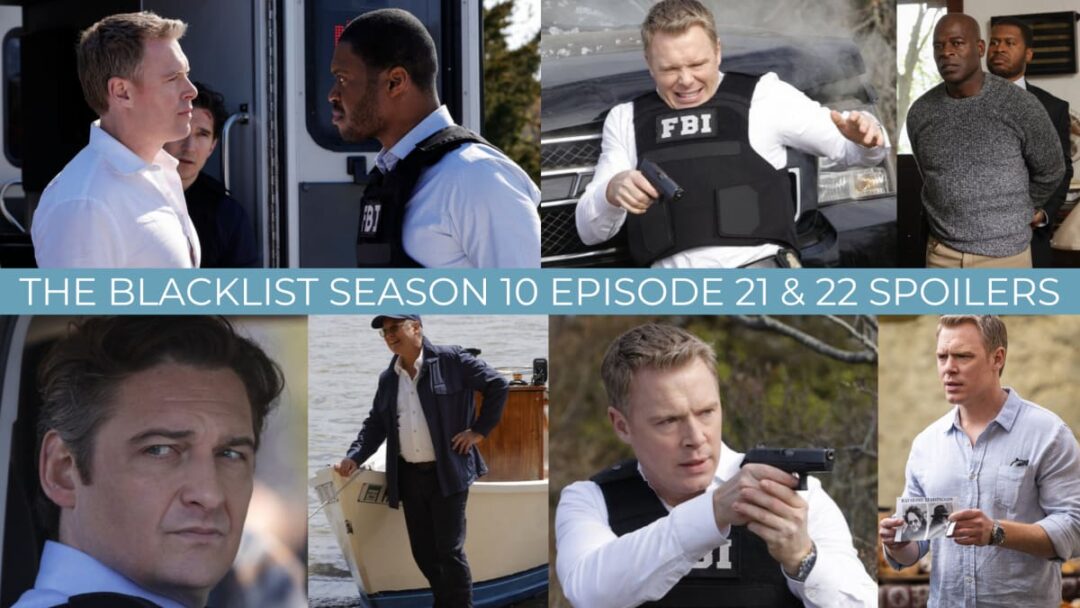 The Blacklist Season 10 Episode 21 and 22 Spoilers: The Task Force Hunts Down Raymond Reddington ...