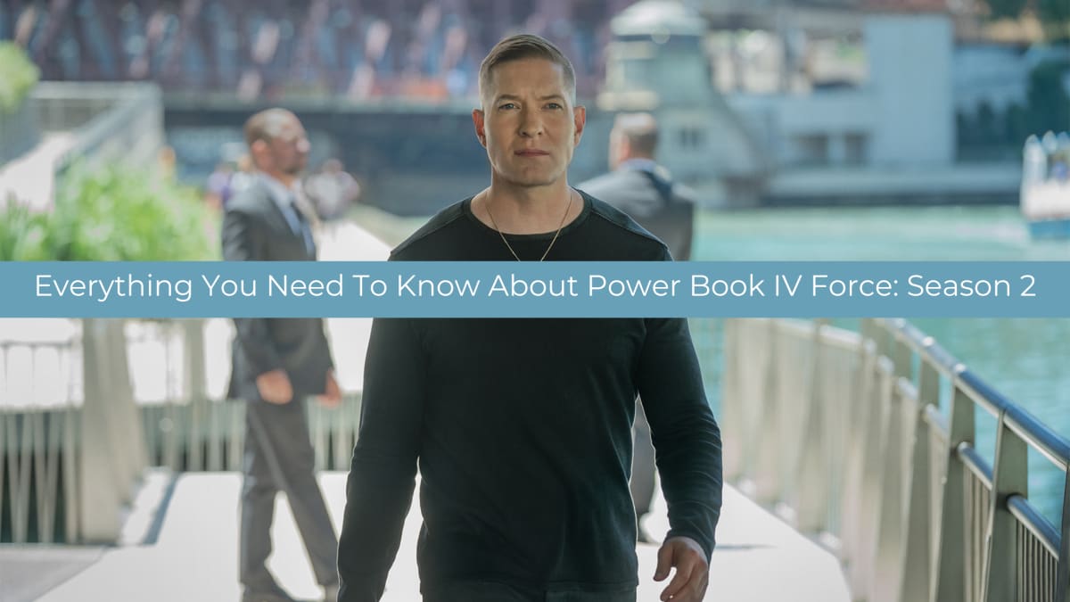 Power Book IV: Force Season 2: Everything We Know Before the Premiere ...