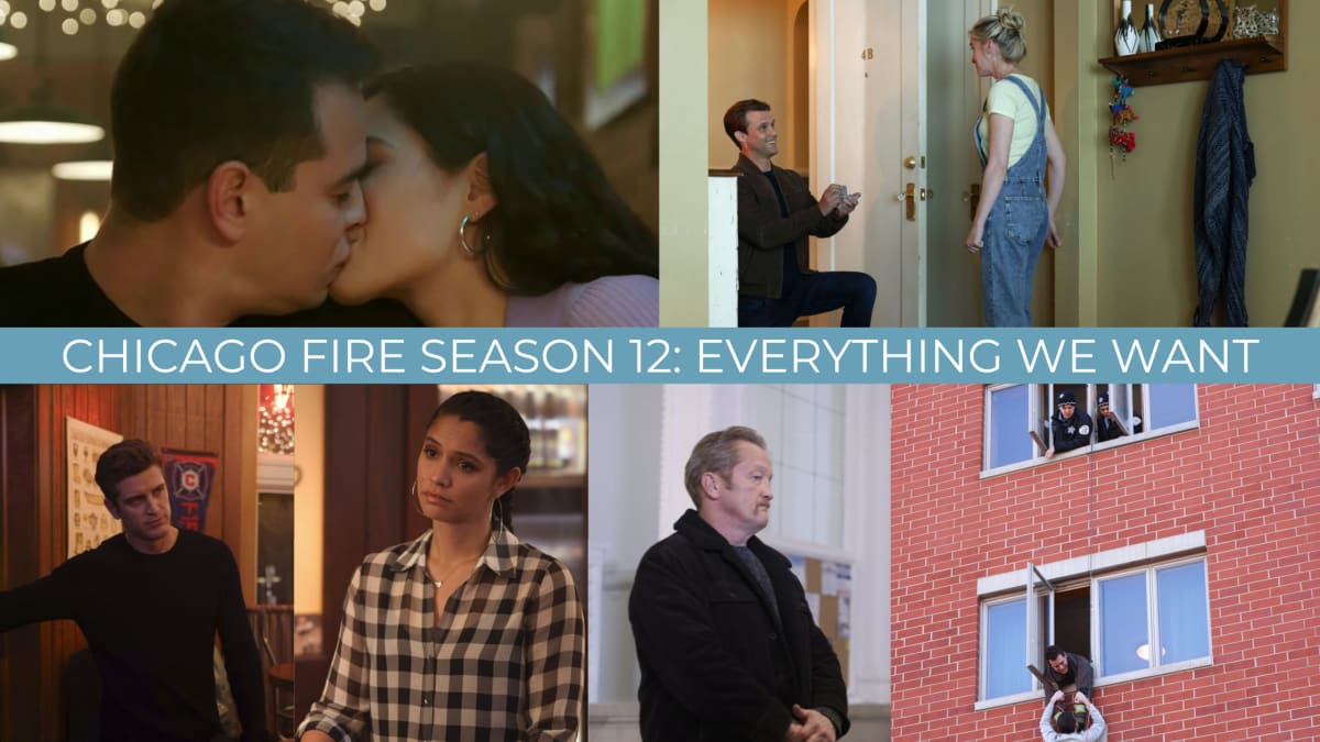 Chicago Fire Season 12: 4 Things We Want and 1 We Don't - TV Fanatic
