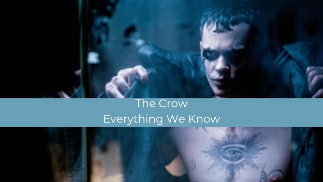The Crow 2024: Plot, Cast, Trailer, and Everything We Know about the ...