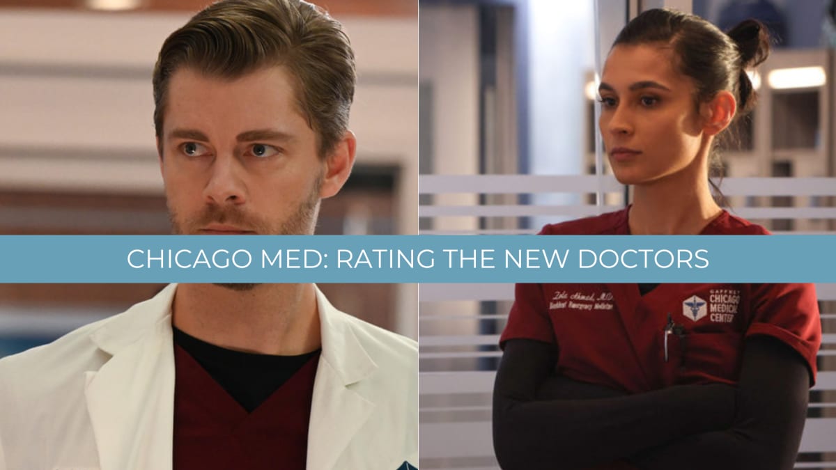 Chicago Med: How Do Dr. Ripley and Dr. Ahmad Rank So Far? - TV Fanatic