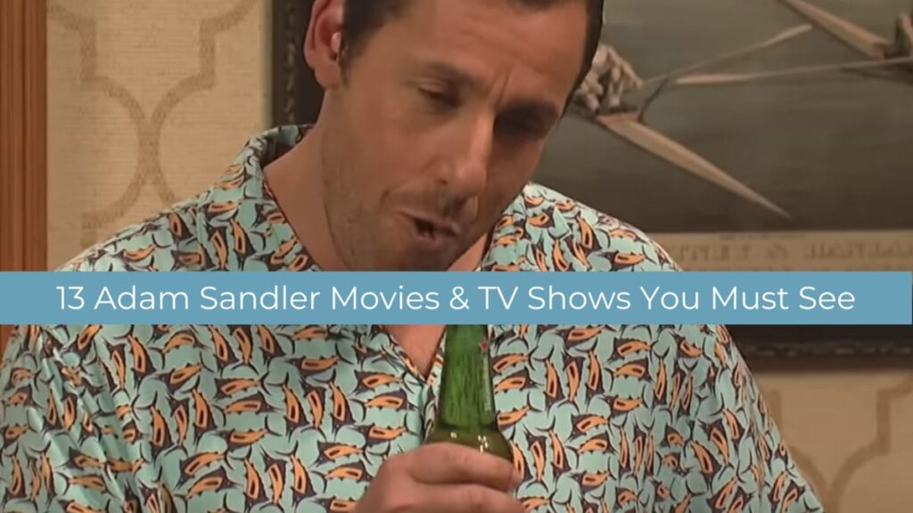 Essential Viewing: 13 Adam Sandler Movies and TV Shows You Must See ...